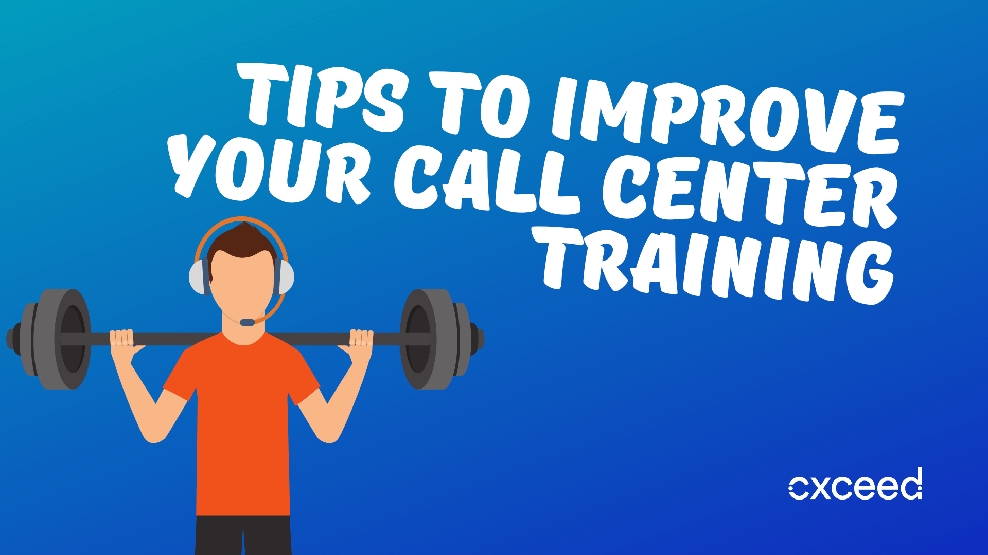 4 Easy Tips to Improve Your Call Center Training - Cxceed 4 Easy Tips to Improve Your Call Center Training - Cxceed